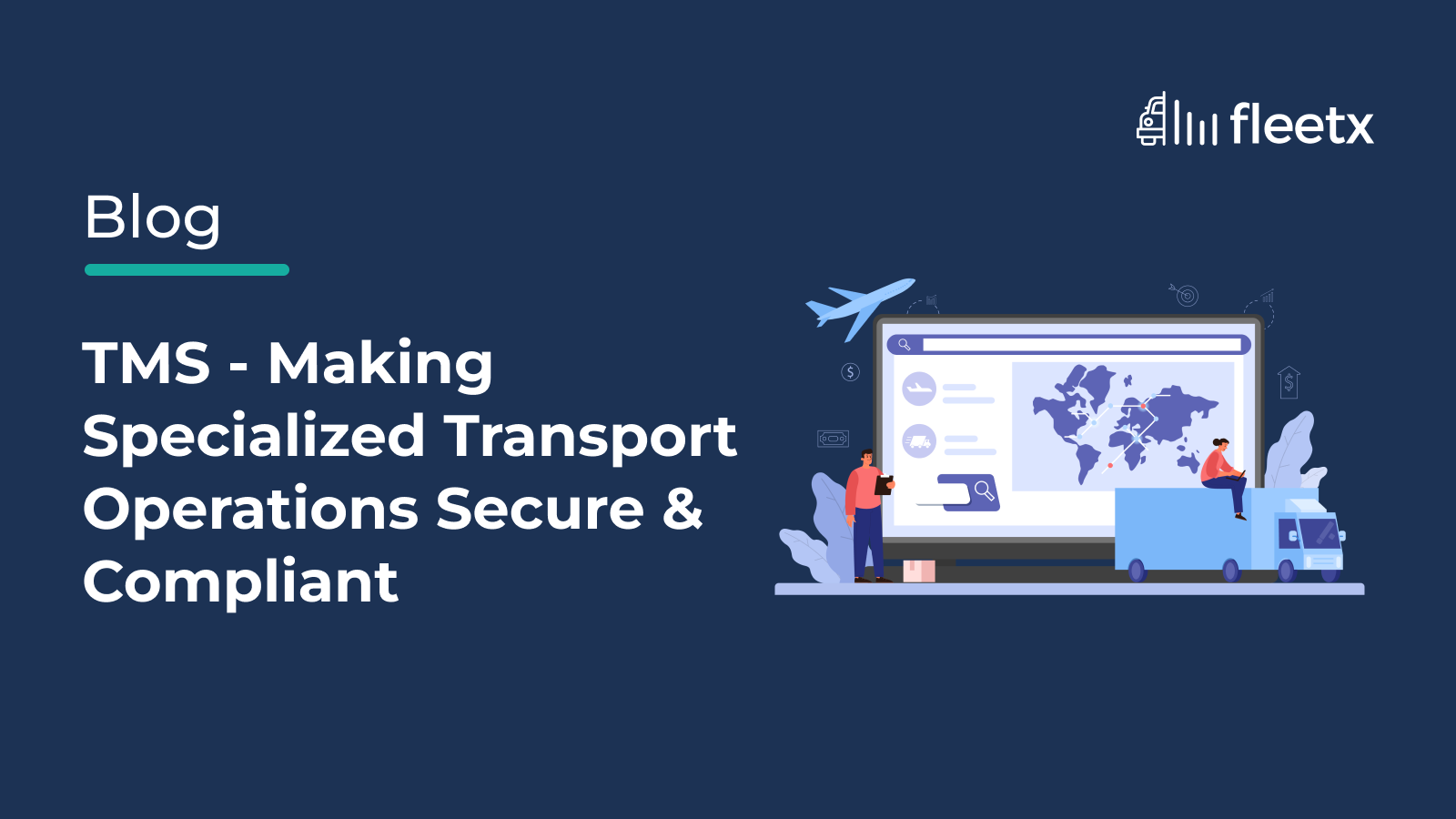 TMS - Making Specialized Transport Operations Secure & Compliant TMS - Making Specialized Transport Operations Secure & Compliant
