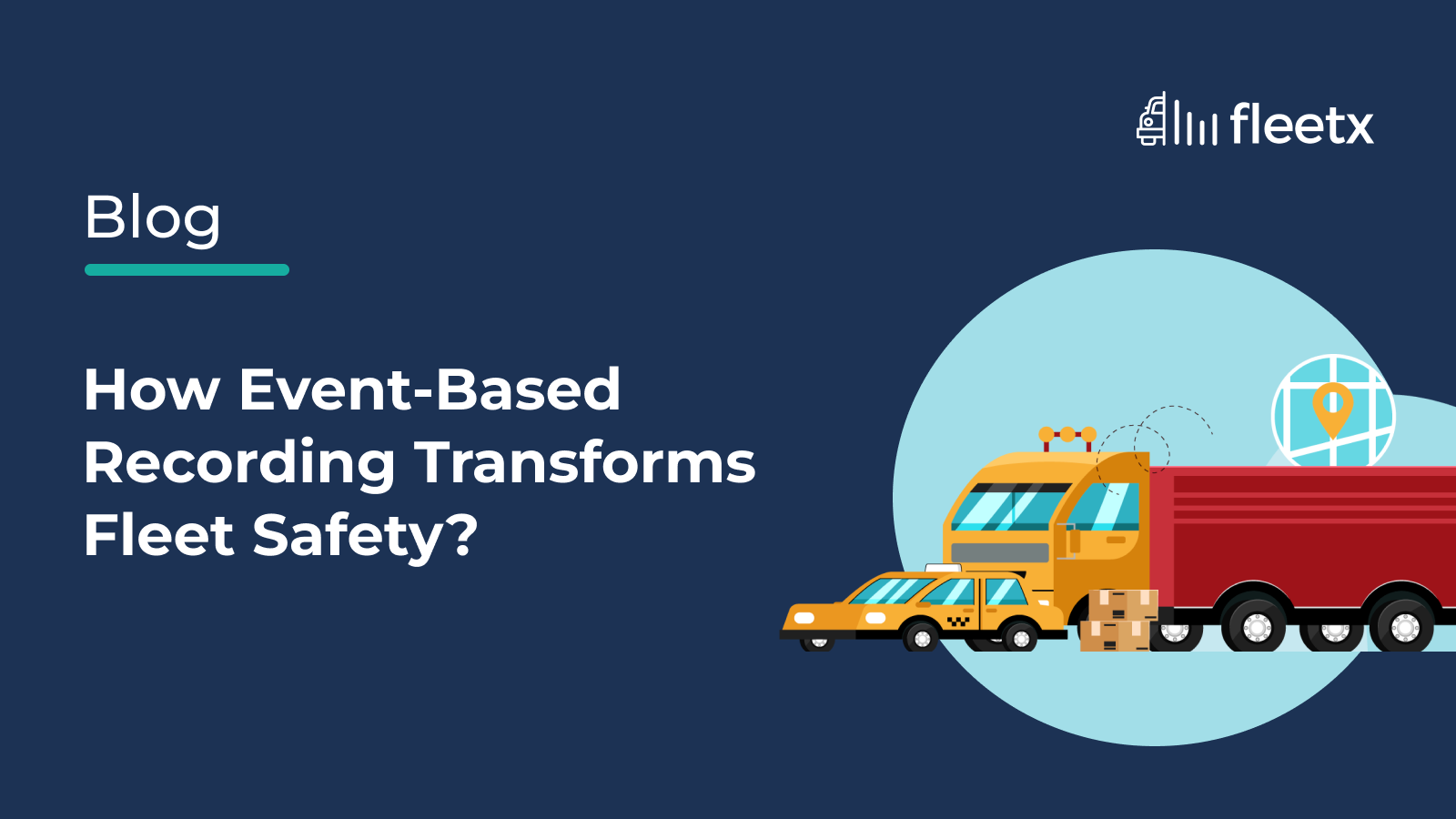 How Does Event-Based Recording Transform Fleet Safety