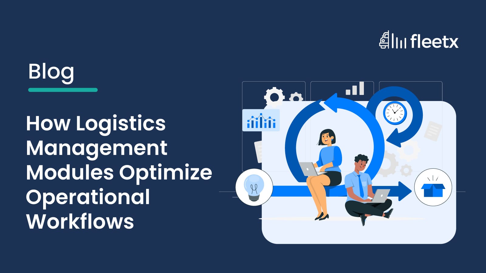 How Logistics Management Modules Optimize Operational Workflows
