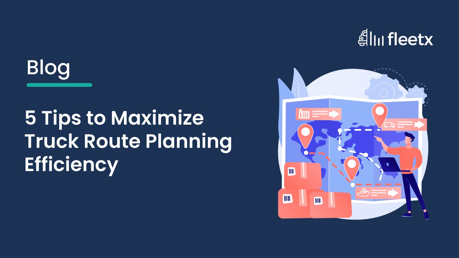 5 Tips to Maximize Truck Route Planning Efficiency
