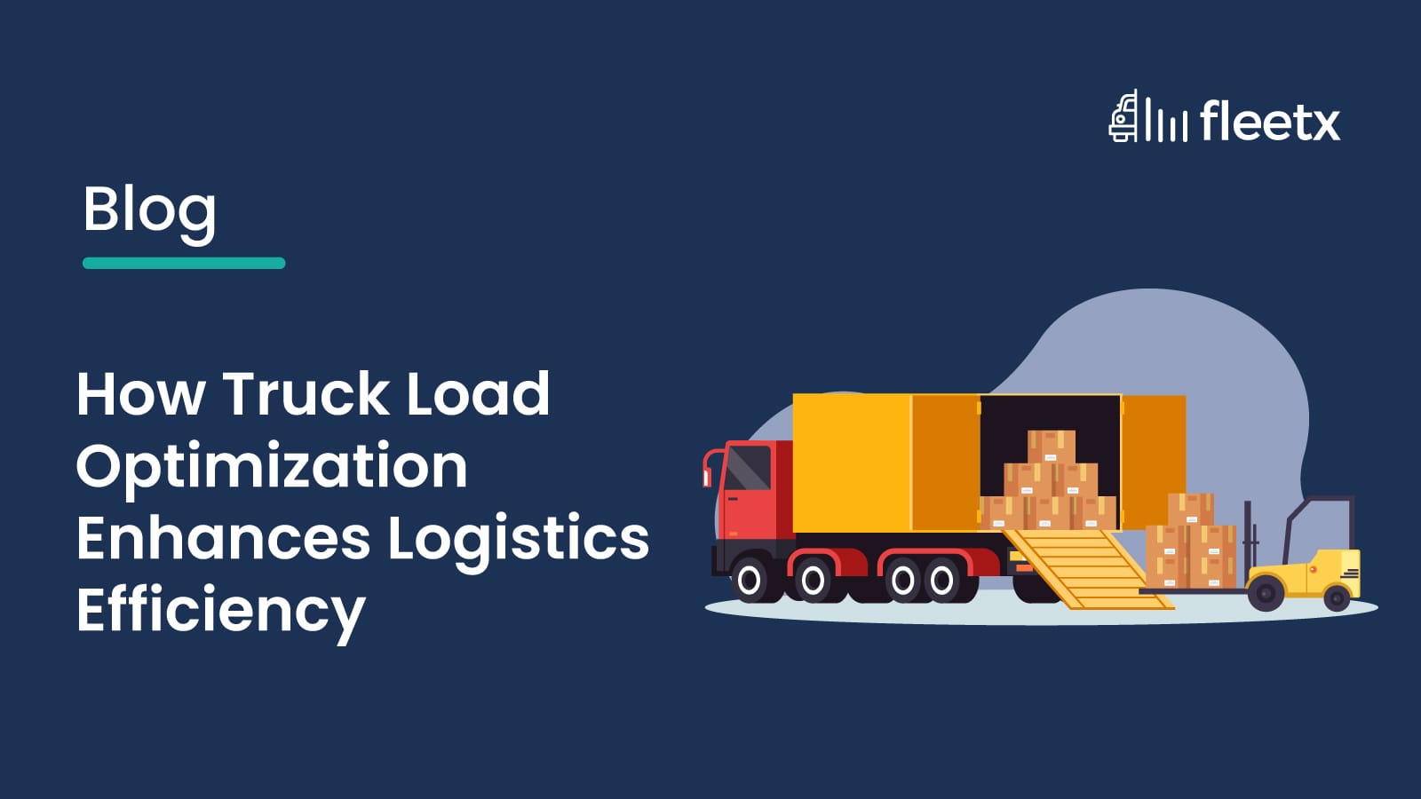 How Truck Load Optimization Enhances Logistics Efficiency
