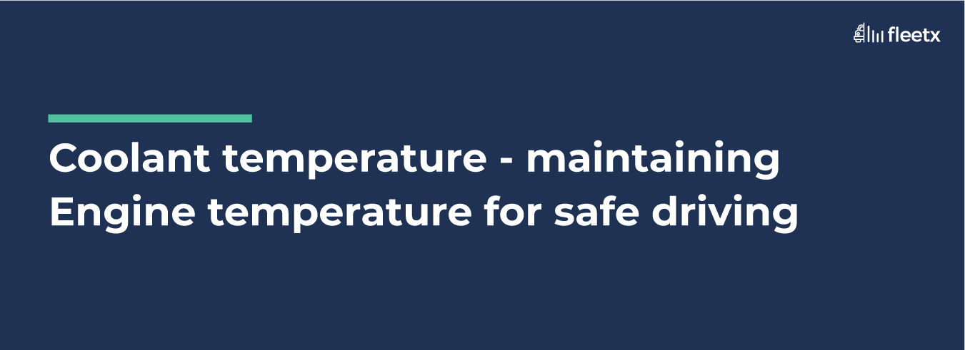 Coolant temperature - maintaining engine temperature for safe driving