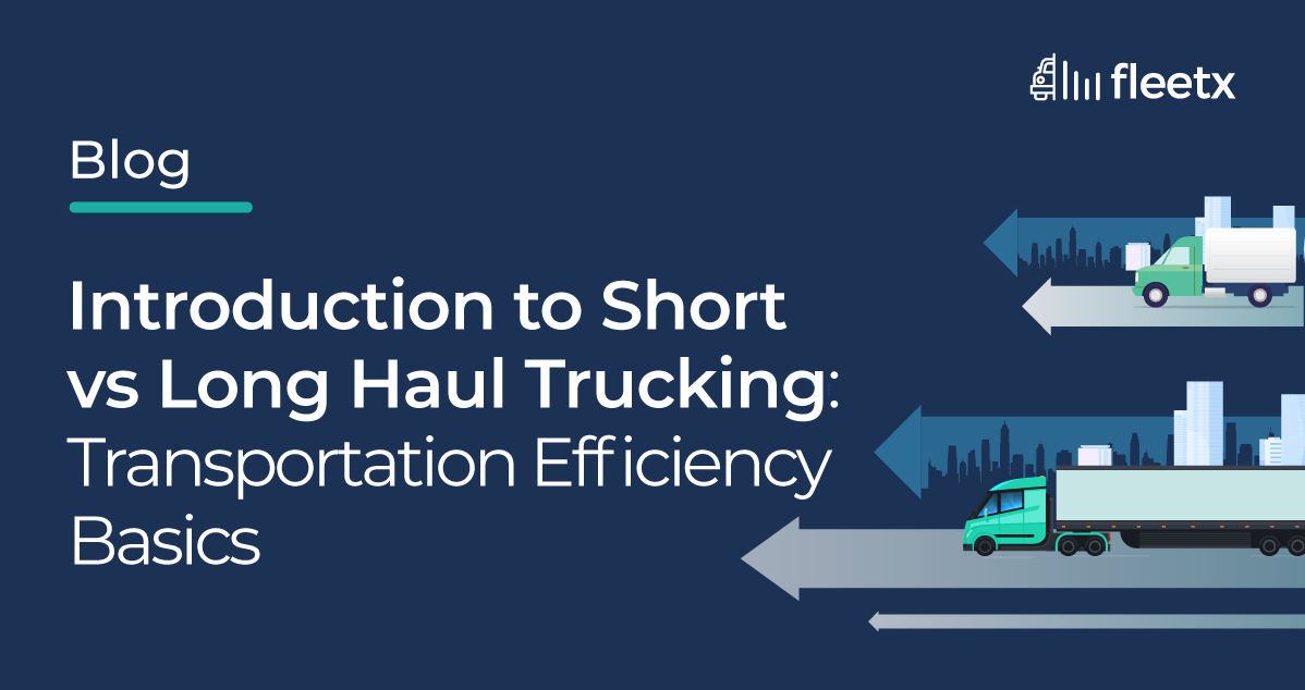 Introduction to Short vs. Long Haul Trucking: Transportation Efficiency ...